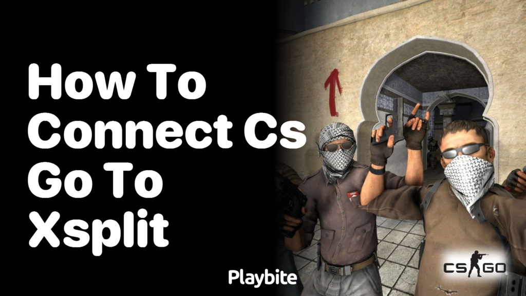 How to Connect CS:GO to XSplit - Playbite