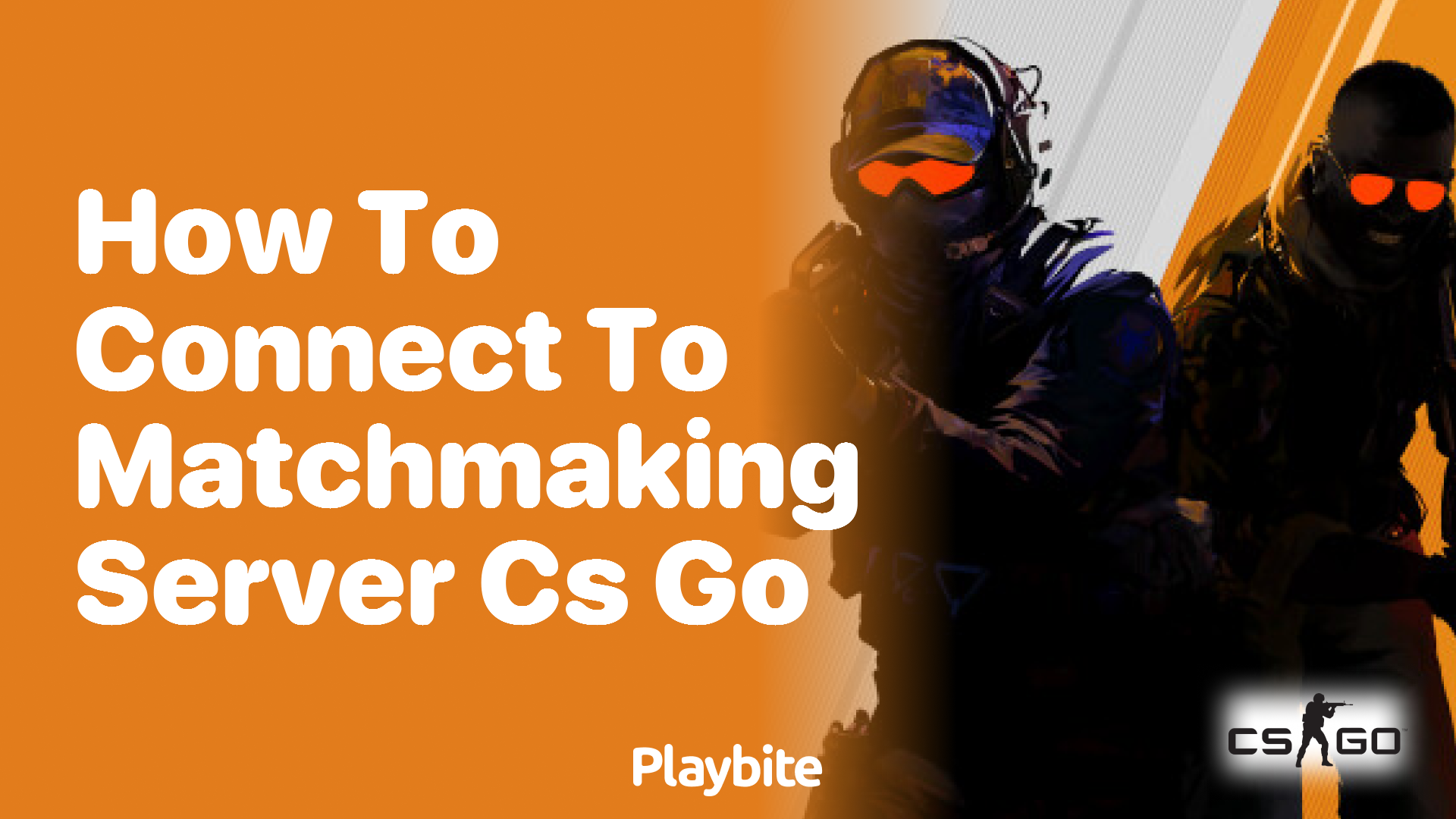 How to connect to matchmaking server CS:GO? - Playbite