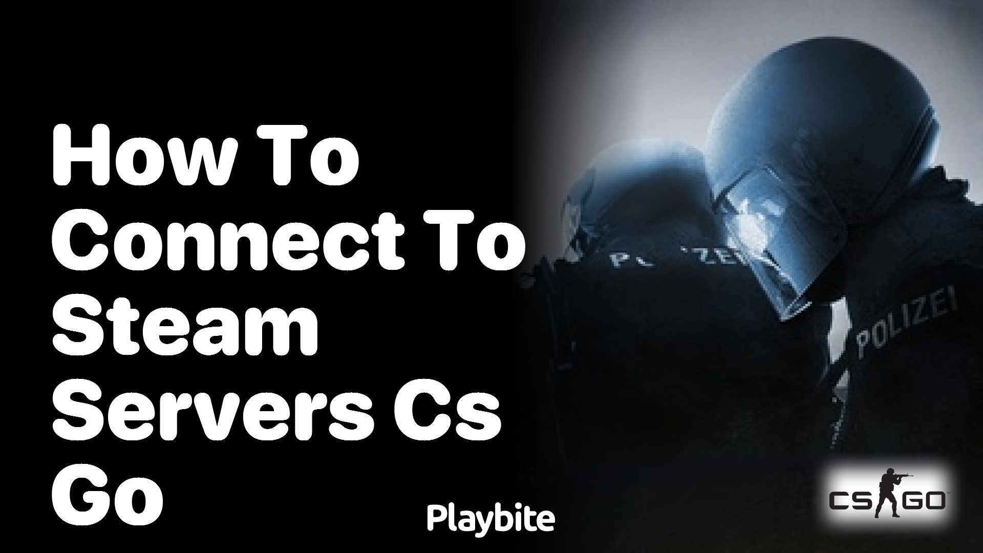 How to Connect to Steam Servers for CS:GO - Playbite