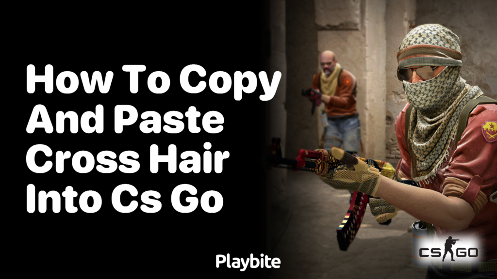 How to copy and paste a crosshair into CS:GO - Playbite