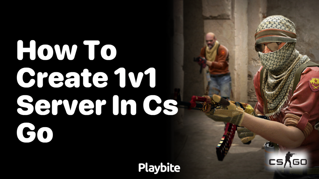 How to create a 1v1 server in CS:GO - Playbite