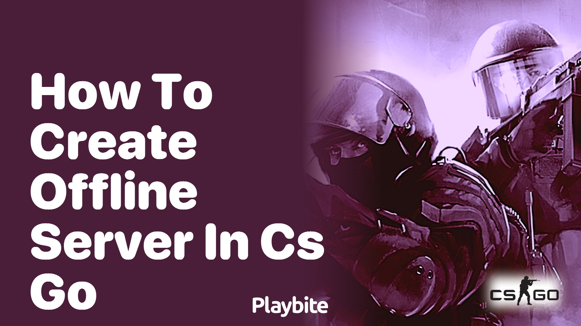 How to create an offline server in CS:GO - Playbite