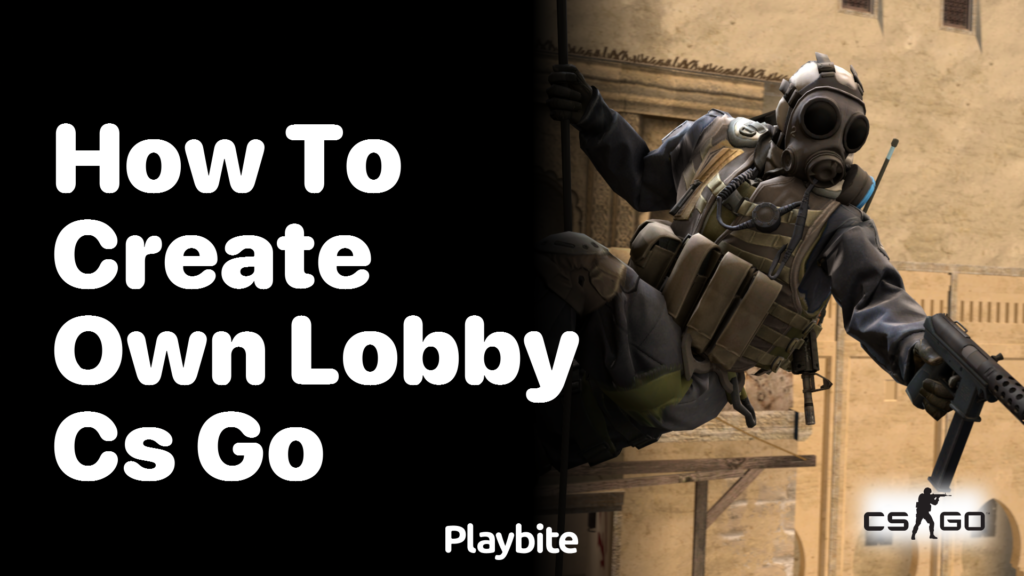 How to create your own lobby in CS:GO - Playbite