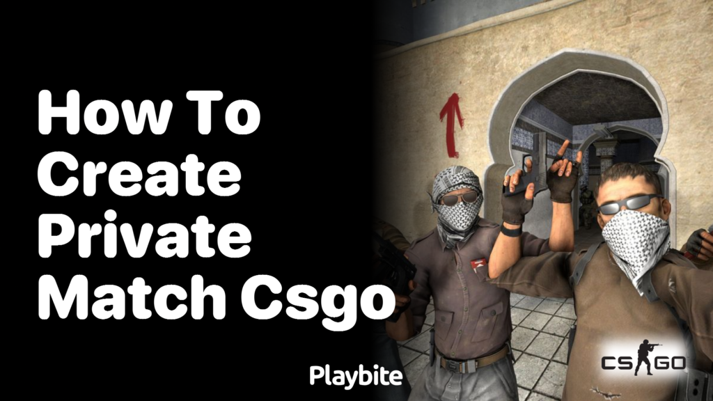 How to create a private match in CS:GO - Playbite