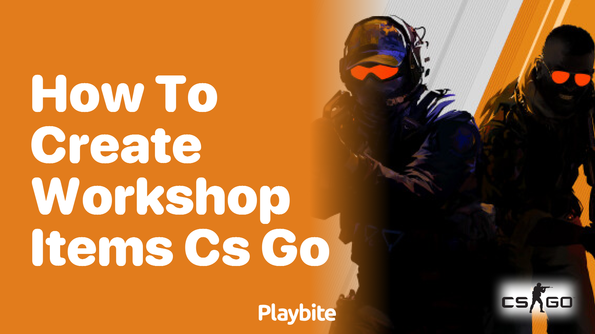How to create Workshop items for CS:GO - Playbite