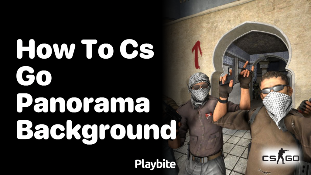 How to Change Your CS:GO Panorama Background - Playbite