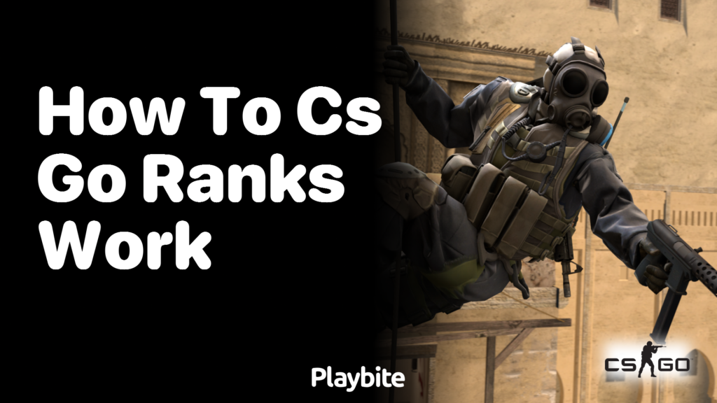 How do CS:GO ranks work? - Playbite
