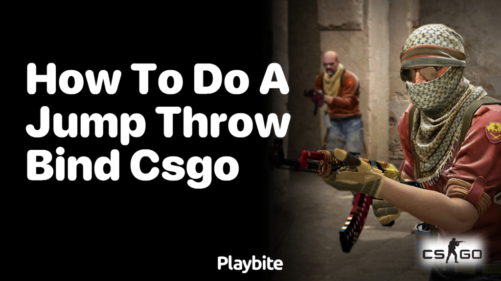 How to do a Jump Throw Bind in CSGO - Playbite