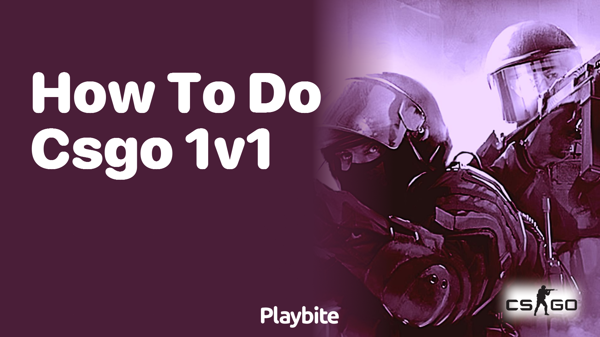 How to do a 1v1 in CS:GO - Playbite