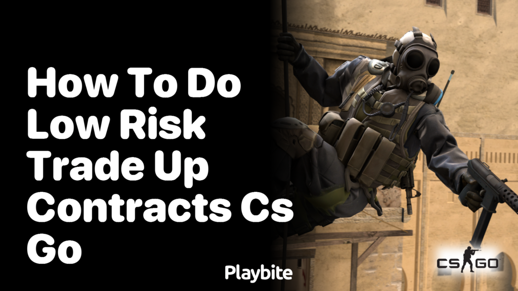 How to do low-risk trade-up contracts in CS:GO - Playbite