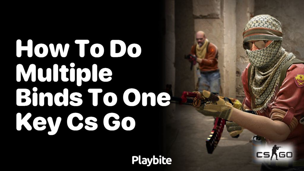 How To Bind Multiple Actions To One Key In Csgo Playbite