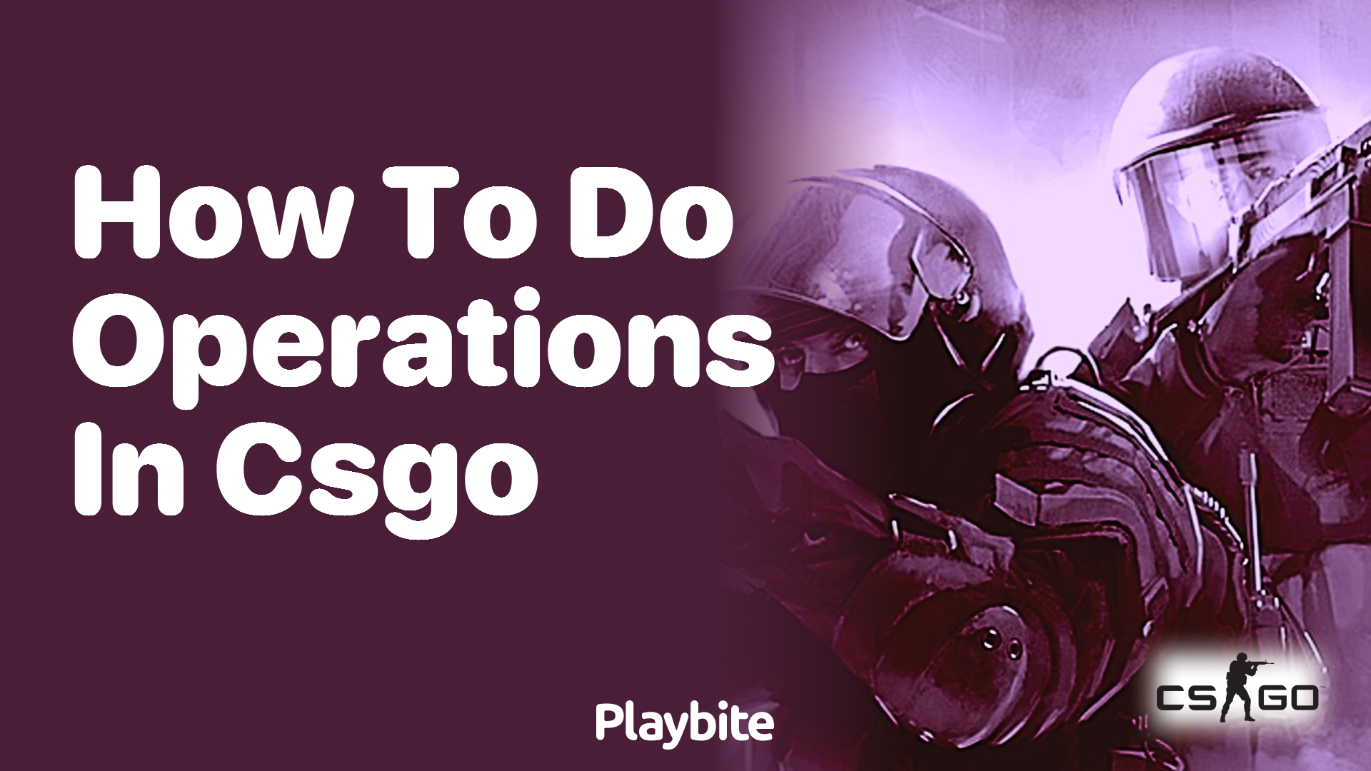 How to do operations in CS:GO - Playbite