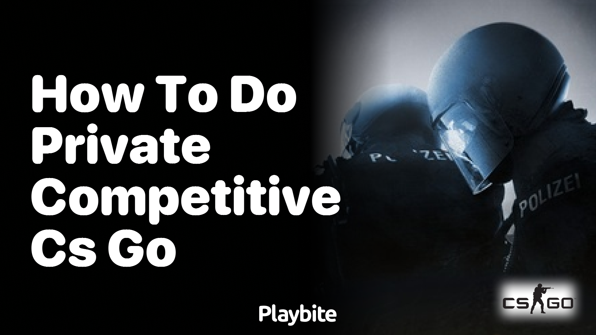 How to do private competitive CS:GO matches? - Playbite