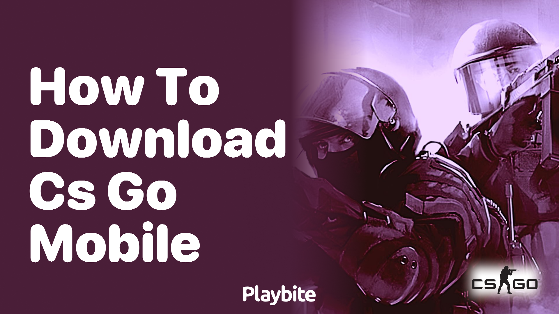 How to download CS: GO mobile - Playbite