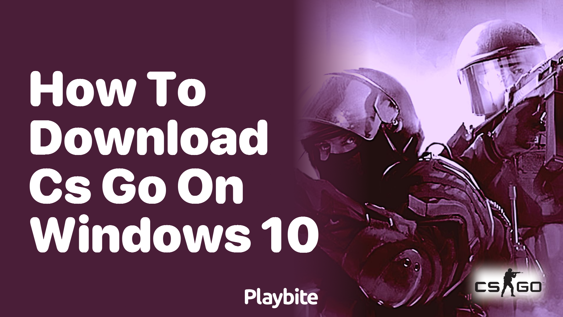 How to download CS:GO on Windows 10 - Playbite