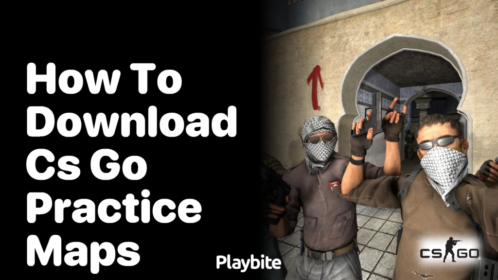 How to Download CS:GO Practice Maps - Playbite