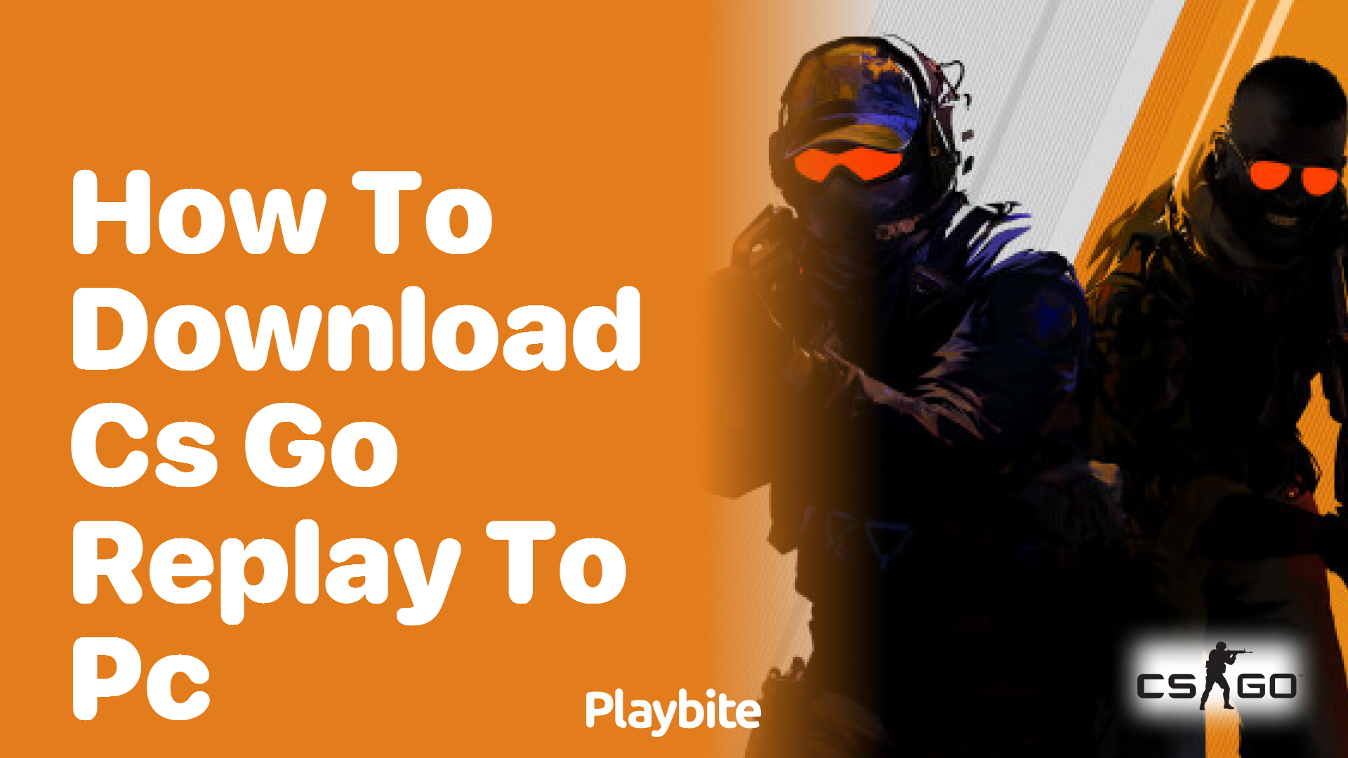 How to download CS:GO replay to PC? - Playbite
