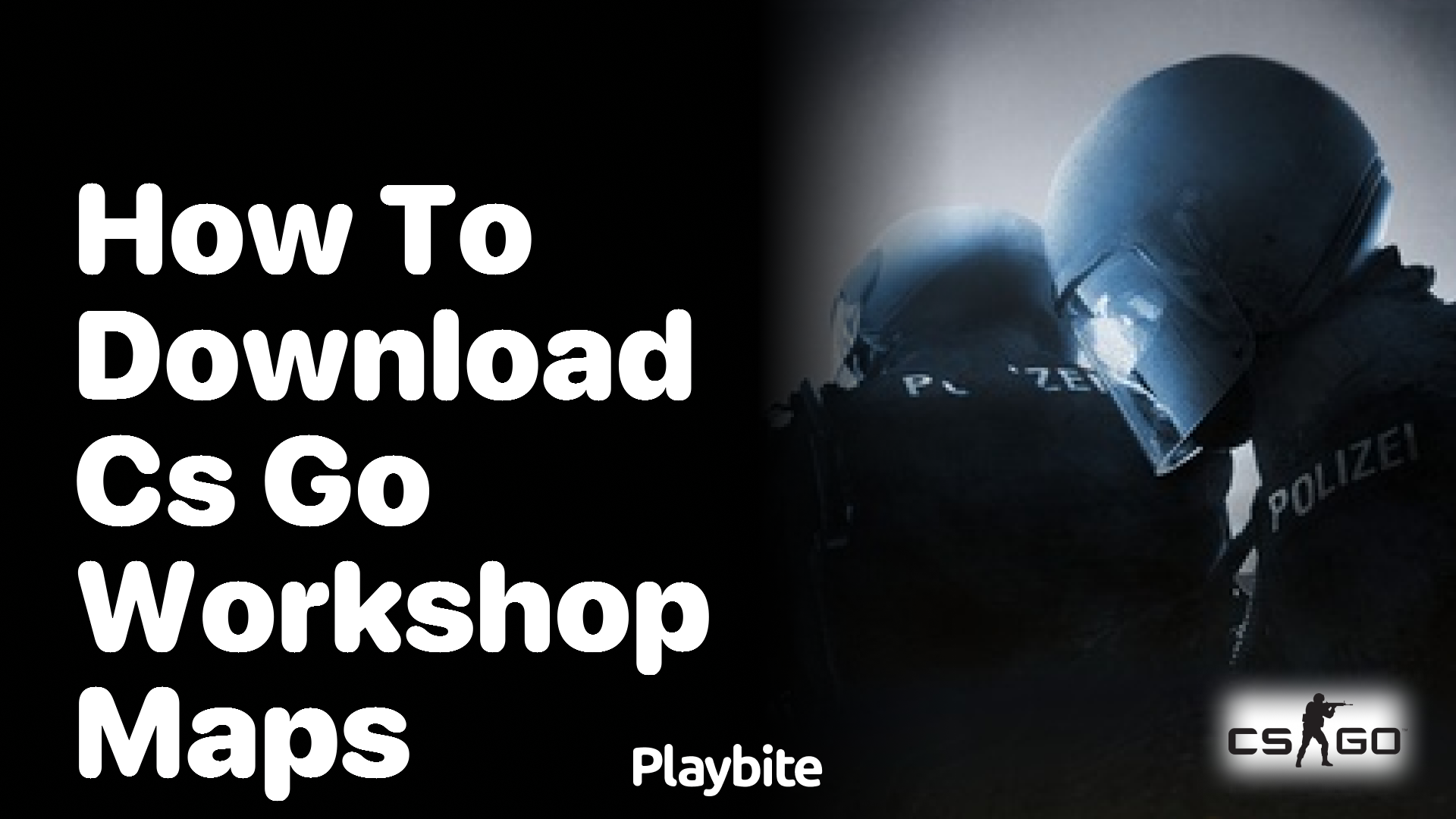 How to download CS:GO workshop maps - Playbite