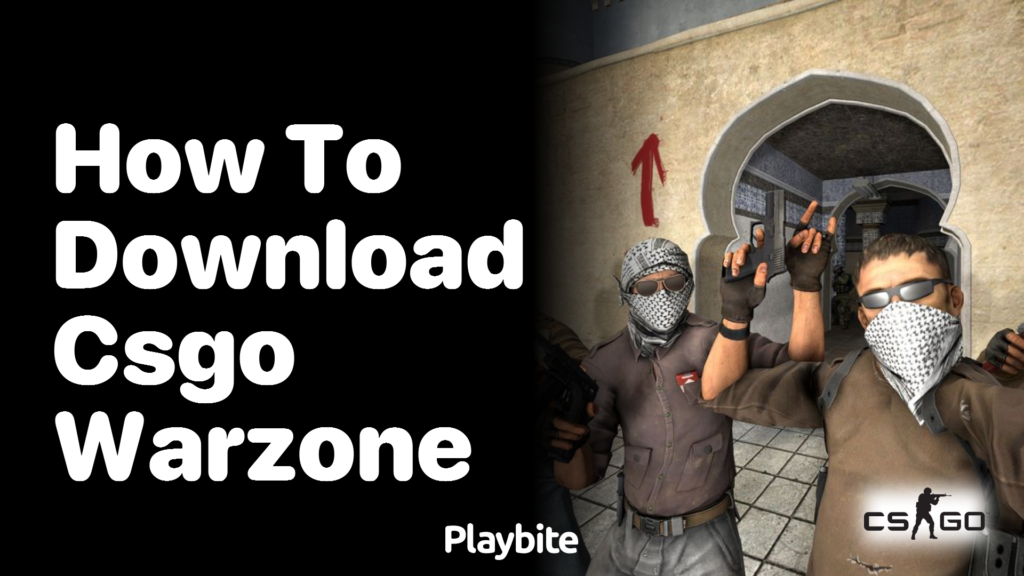 How to Download CS:GO Warzone - Playbite