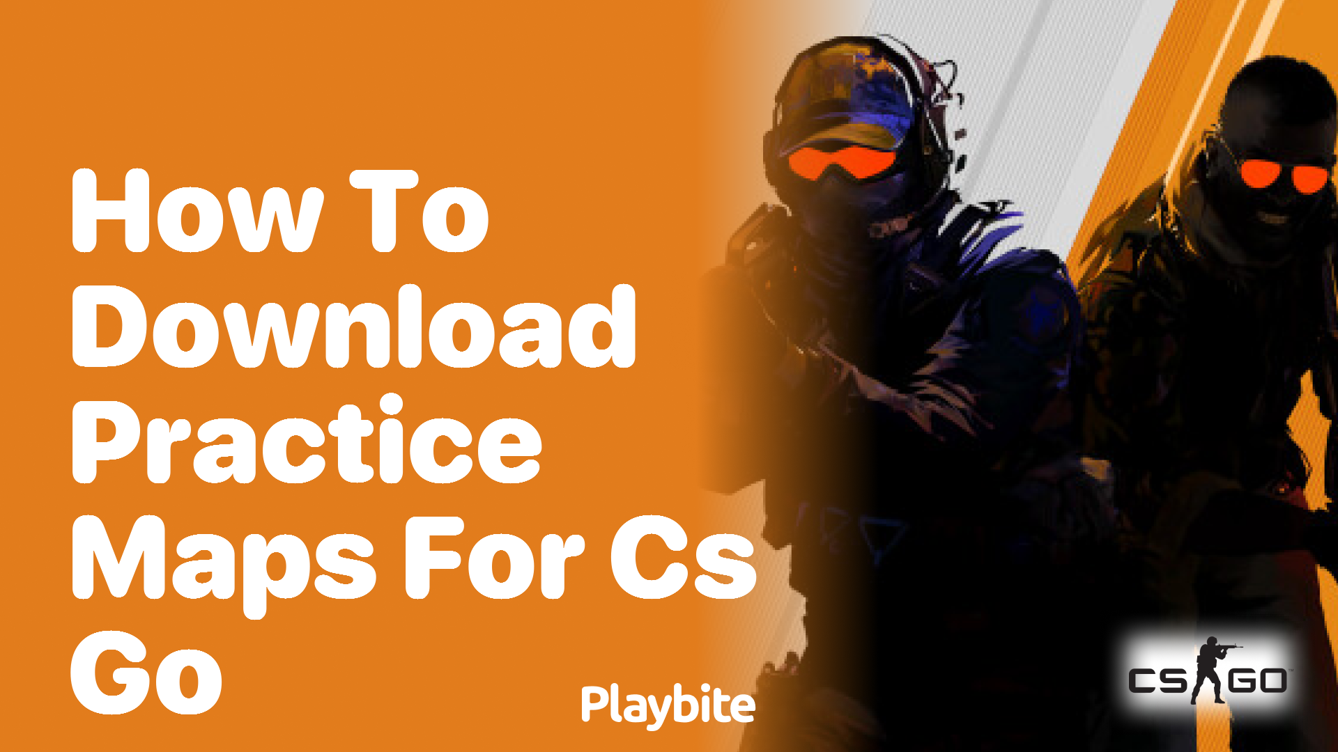 How to Download Practice Maps for CS:GO - Playbite