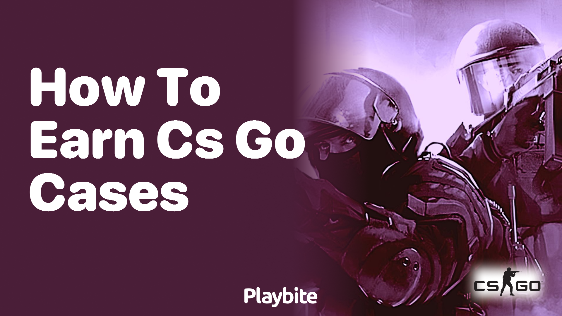 How to Earn CS:GO Cases - Playbite