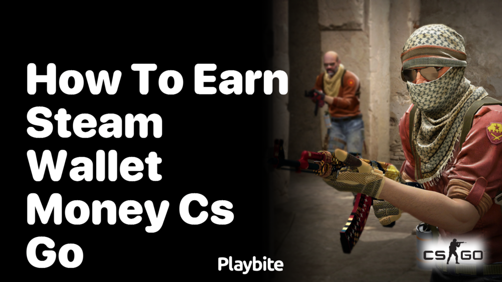 How to earn Steam Wallet money in CS:GO - Playbite
