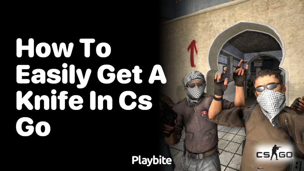 How to Easily Get a Knife in CS:GO - Playbite