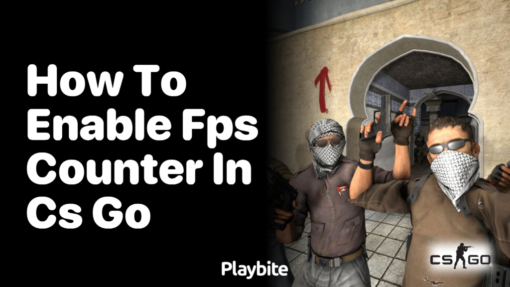 How to enable FPS counter in CS:GO - Playbite