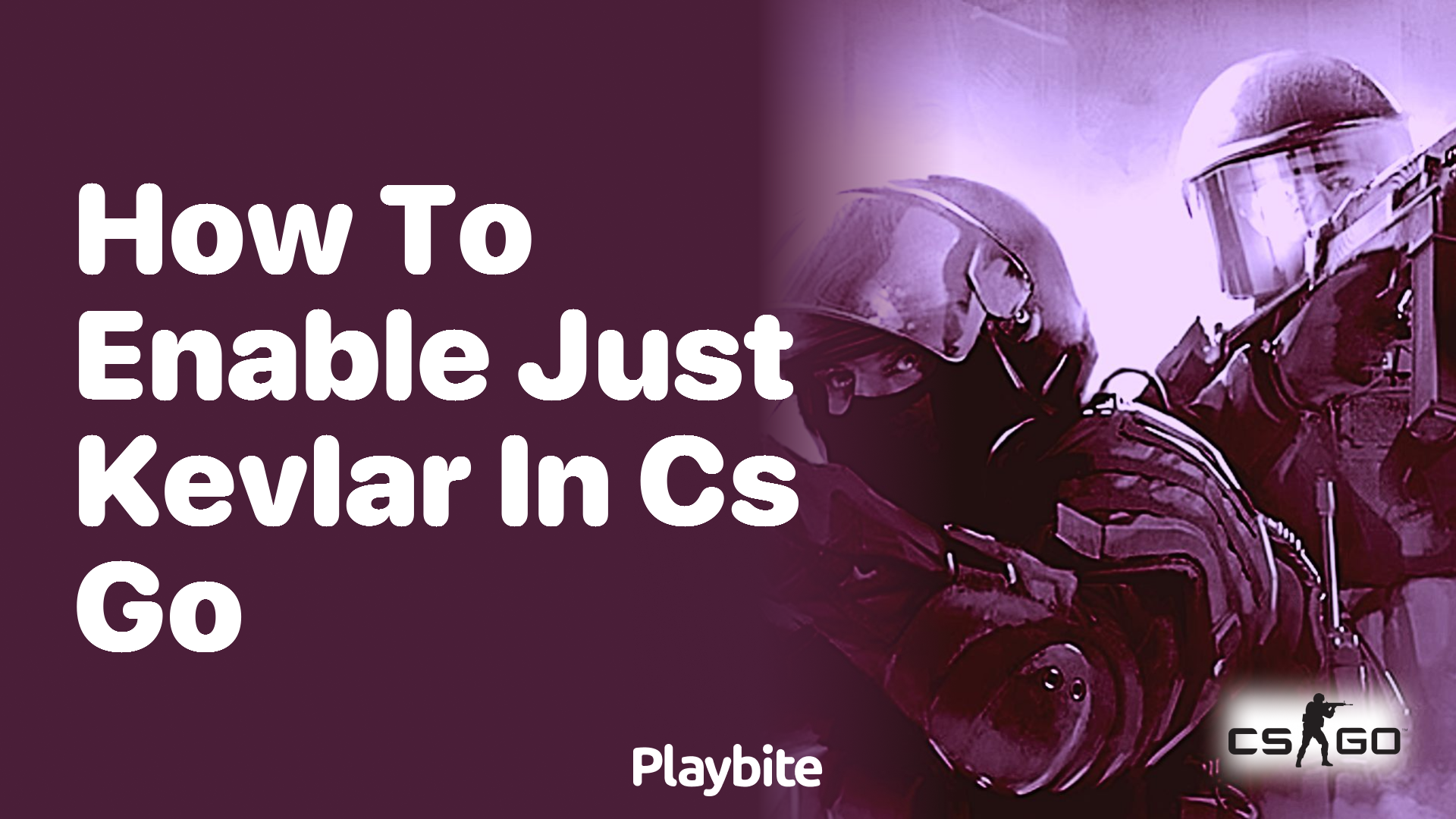 How to enable just Kevlar in CS:GO - Playbite