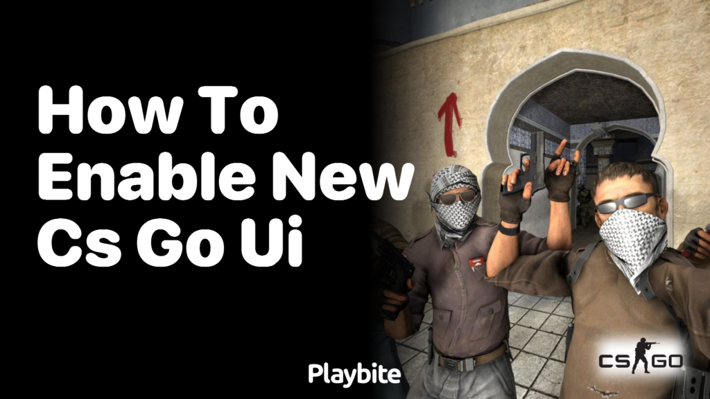 How to enable the new CS:GO UI - Playbite