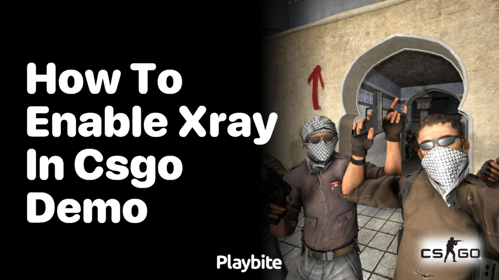 How to Enable X-Ray in CS:GO Demo - Playbite