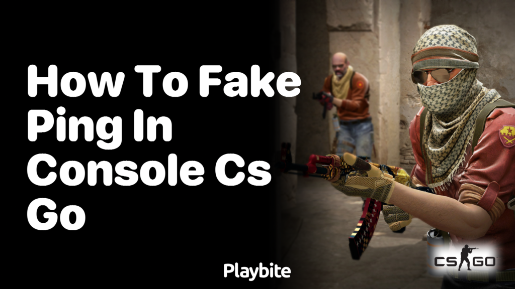 How to fake ping in console CS:GO? - Playbite