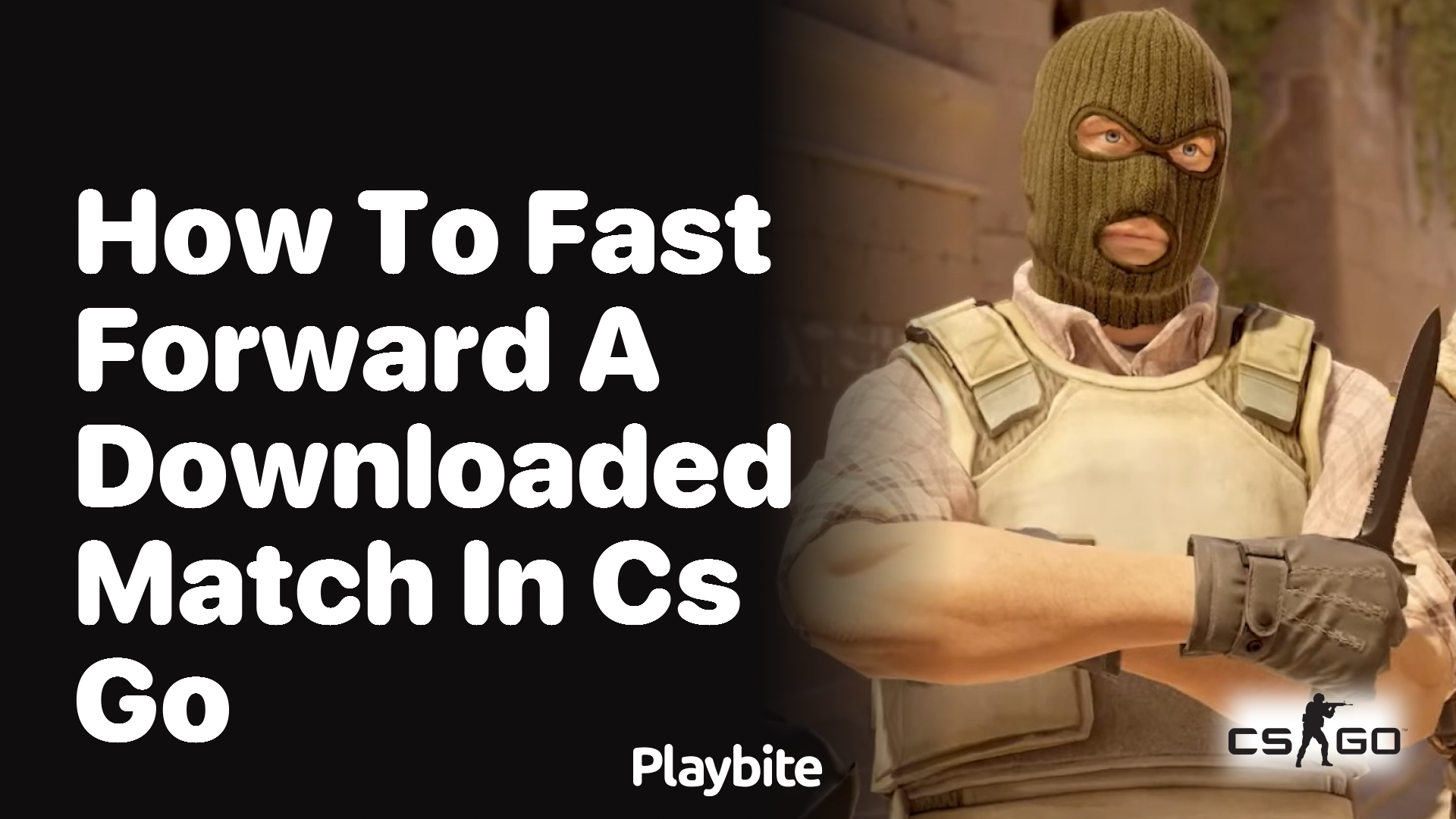 How to Fast Forward a Downloaded Match in CS:GO - Playbite