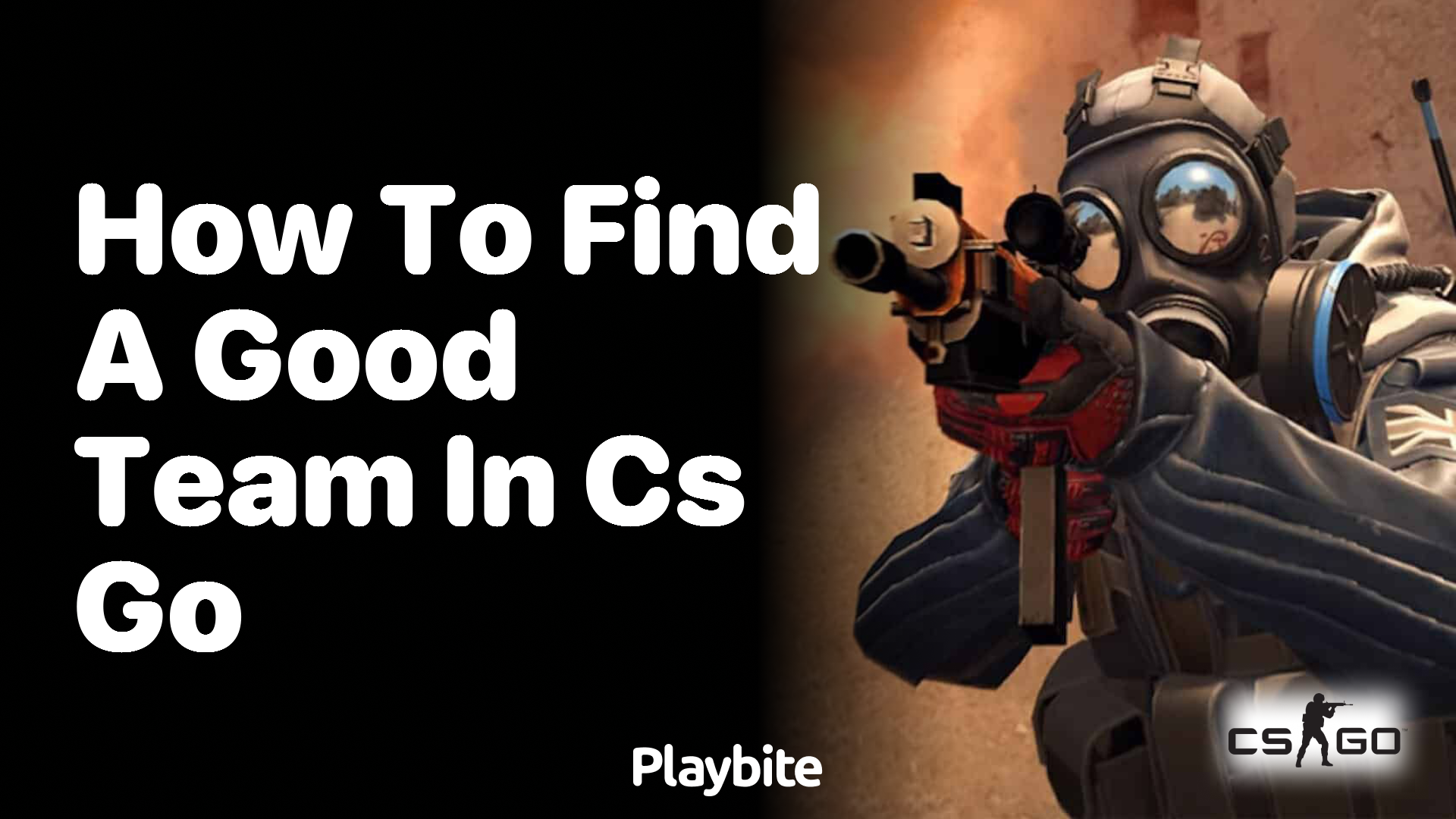 How to find a good team in CS:GO - Playbite