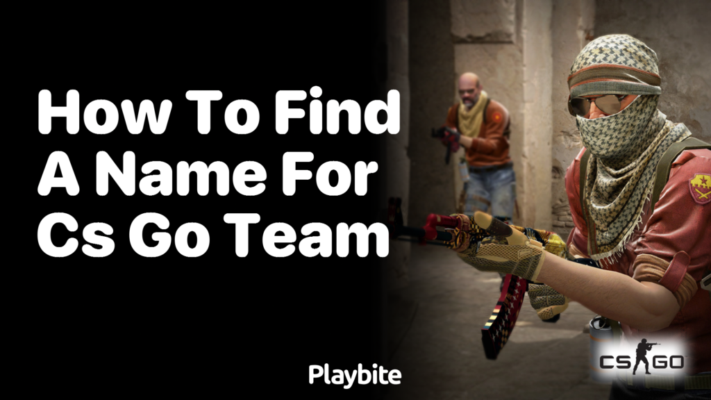 How to Find a Name for Your CS:GO Team - Playbite