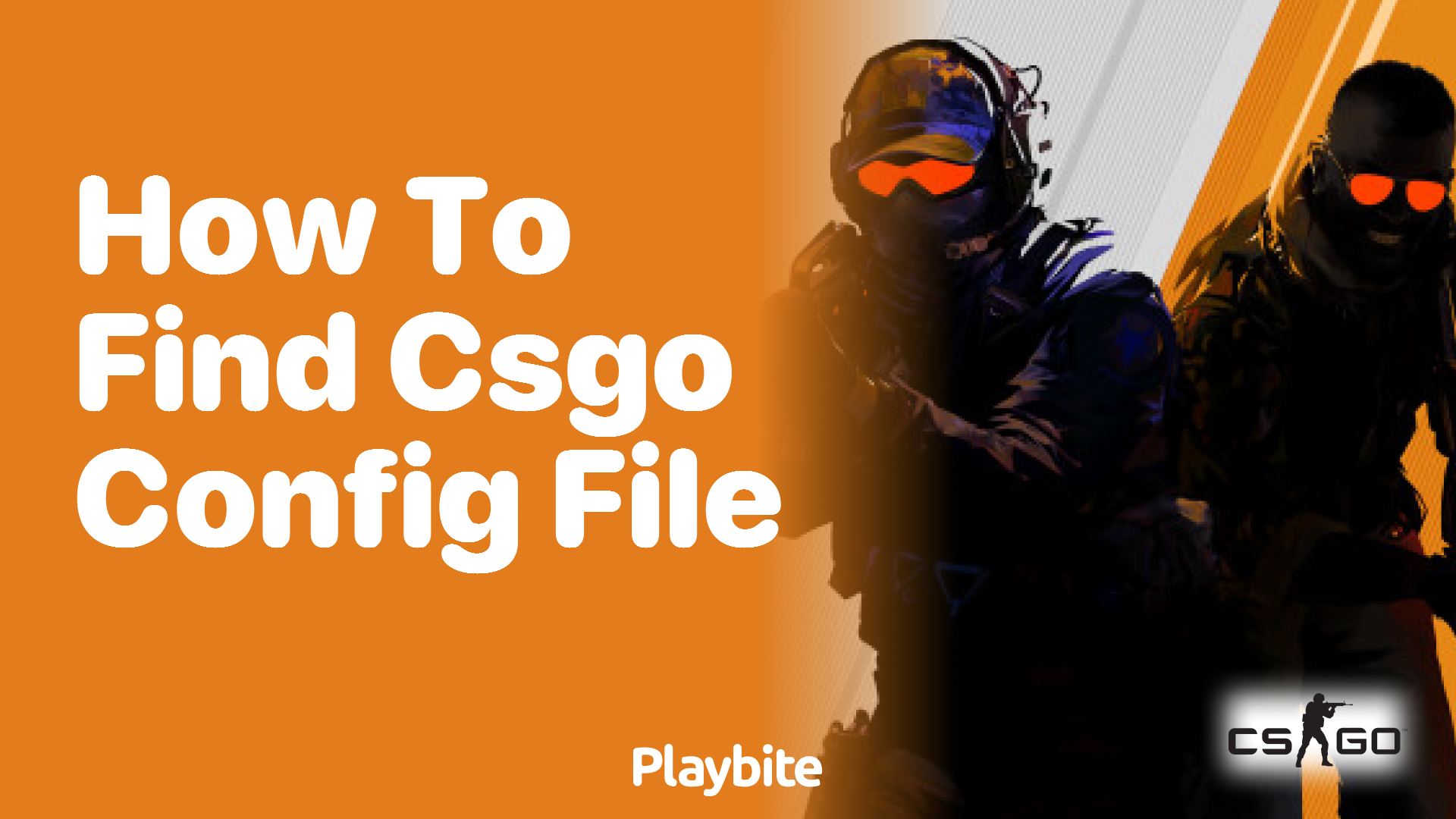 How to find the CS:GO config file - Playbite