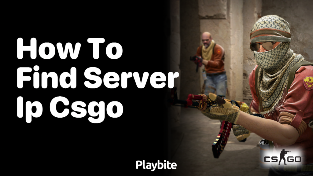 How to find server IP in CS:GO - Playbite