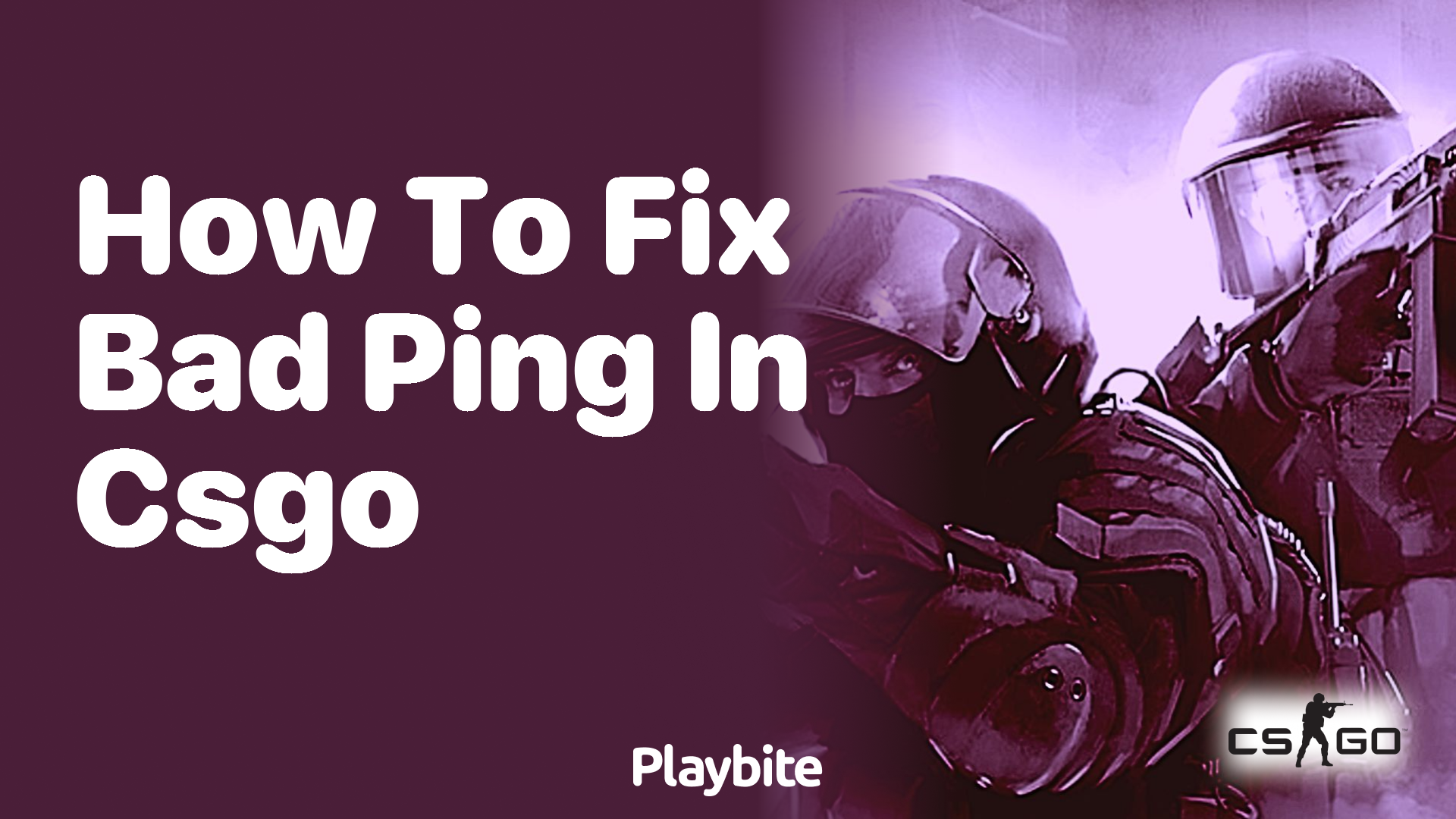 How to Fix Bad Ping in CS:GO - Playbite