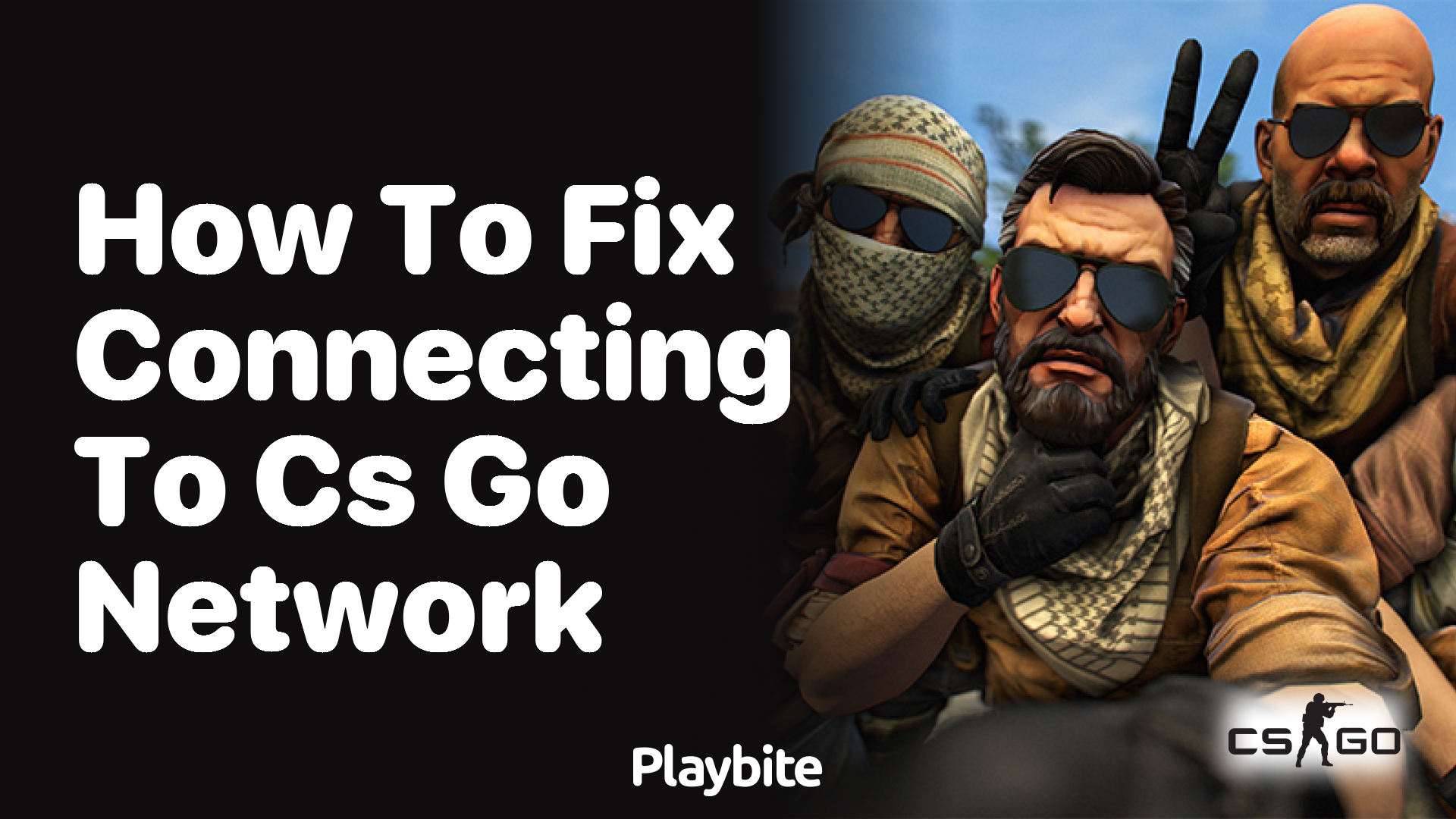 How to Fix Connecting to CS:GO Network - Playbite