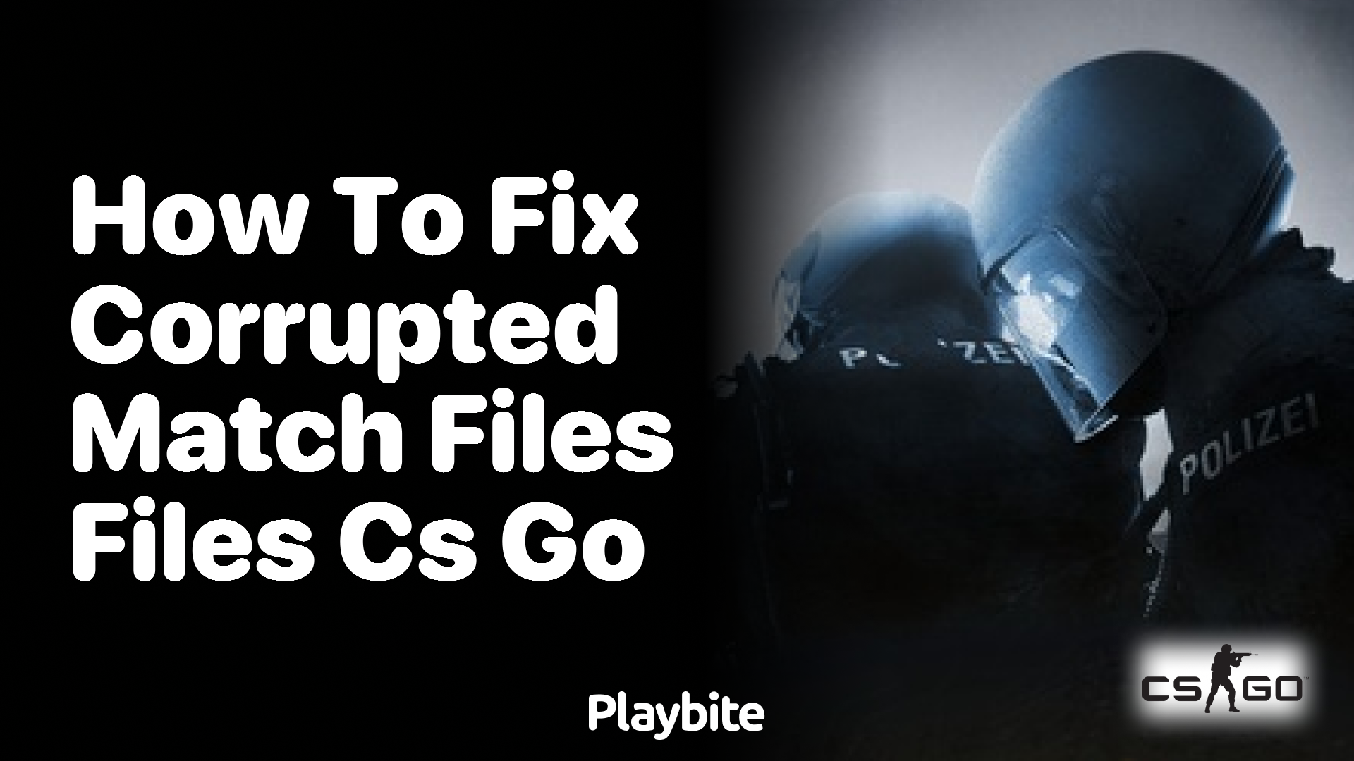 How to fix corrupted match files in CS:GO? - Playbite