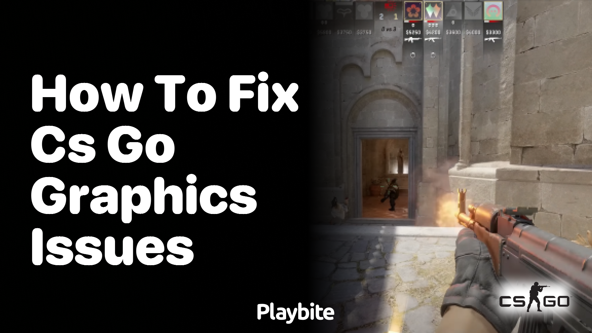 How to Fix CS:GO Graphics Issues - Playbite