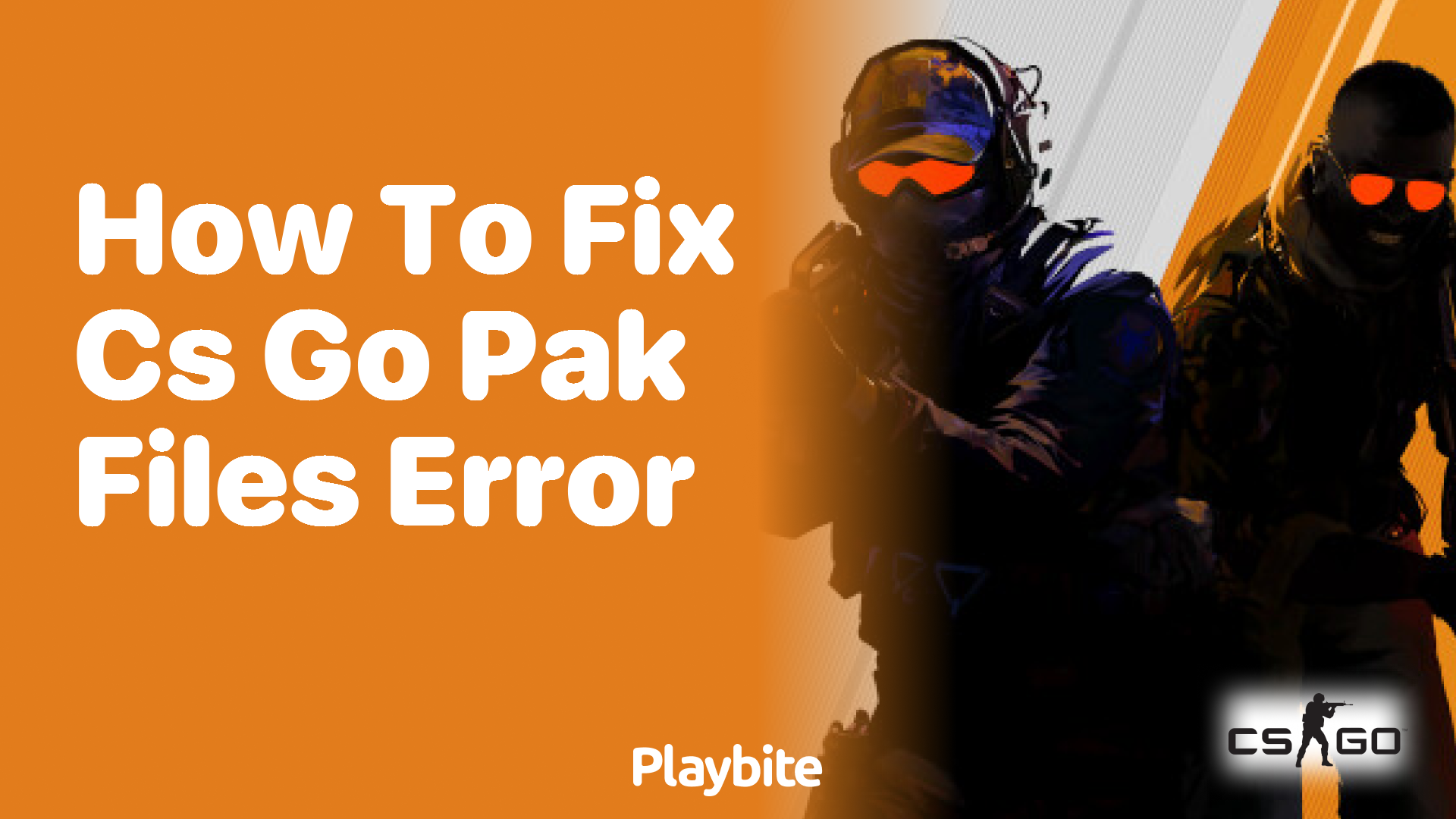 How to Fix CS:GO pak Files Error - Playbite