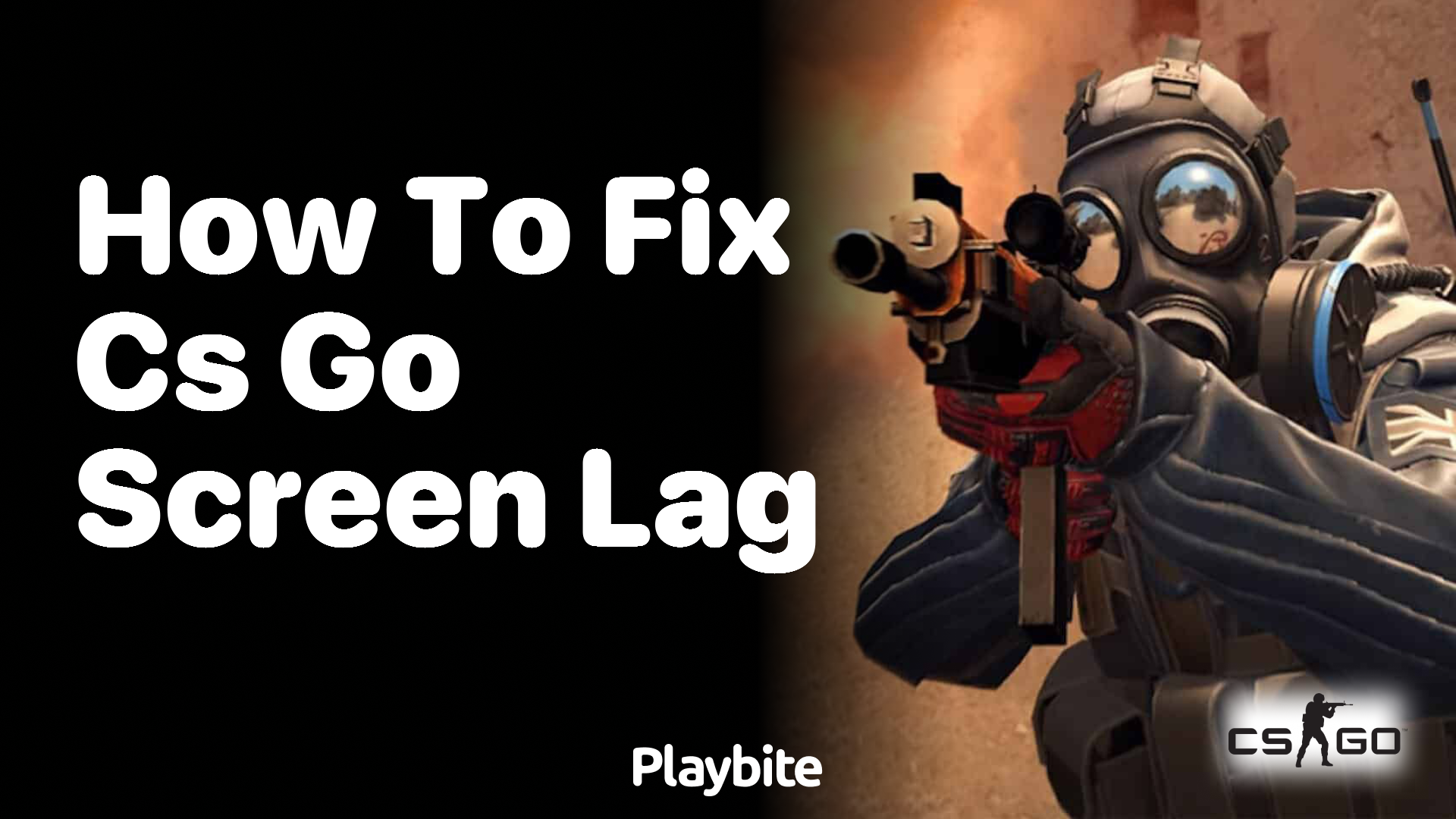 How to fix CS:GO screen lag - Playbite