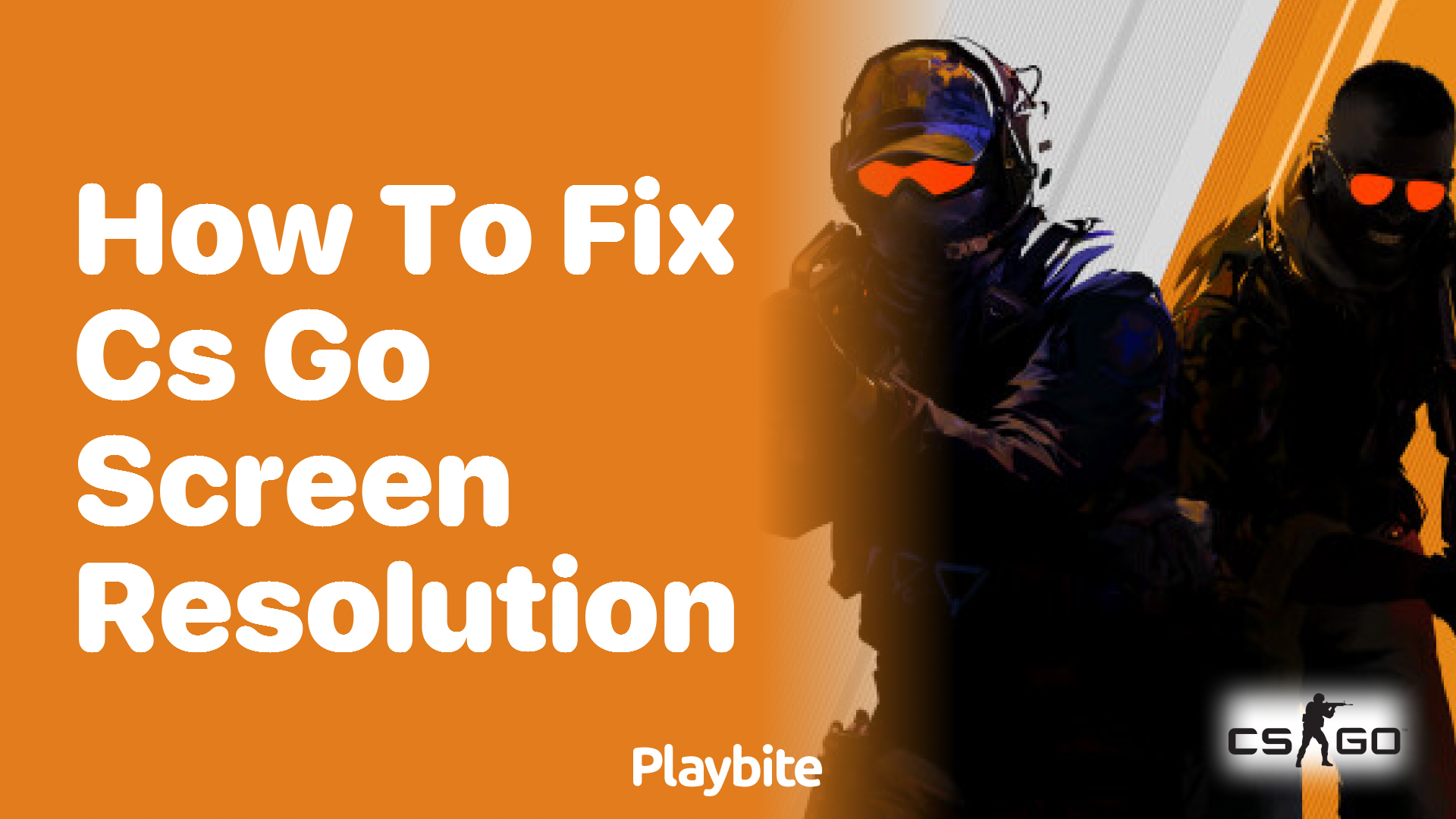 How to fix CS:GO screen resolution - Playbite