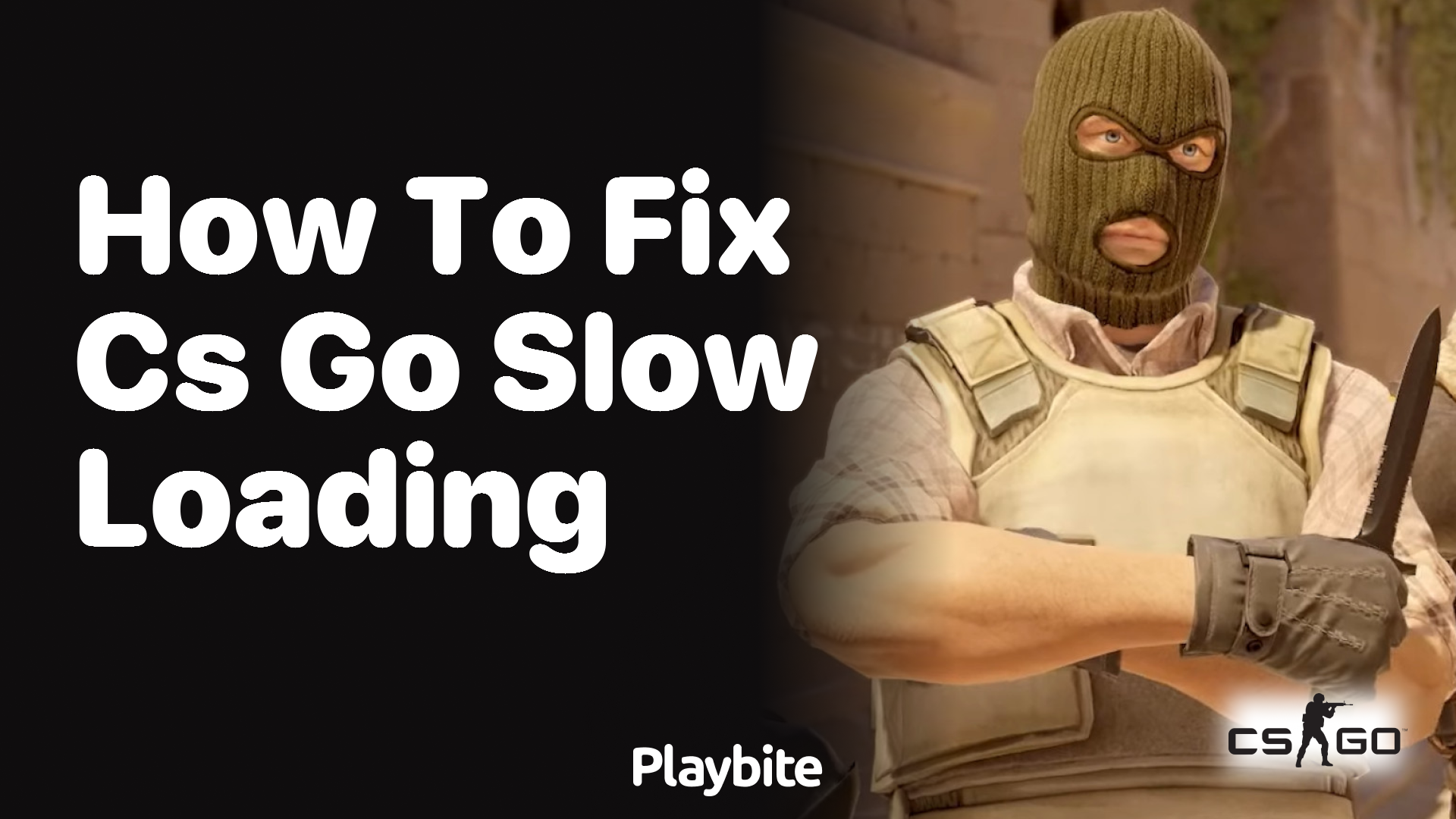 How to fix CS:GO slow loading - Playbite