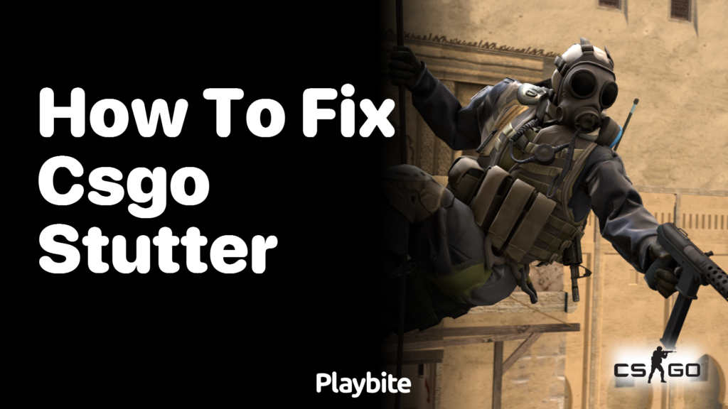 How to Fix CSGO Stutter - Playbite