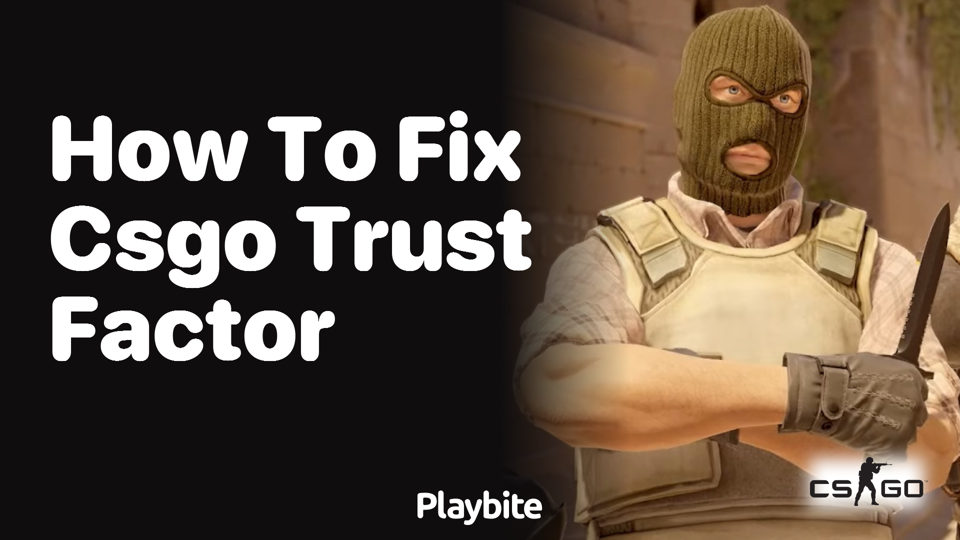 How to fix CS:GO Trust Factor - Playbite