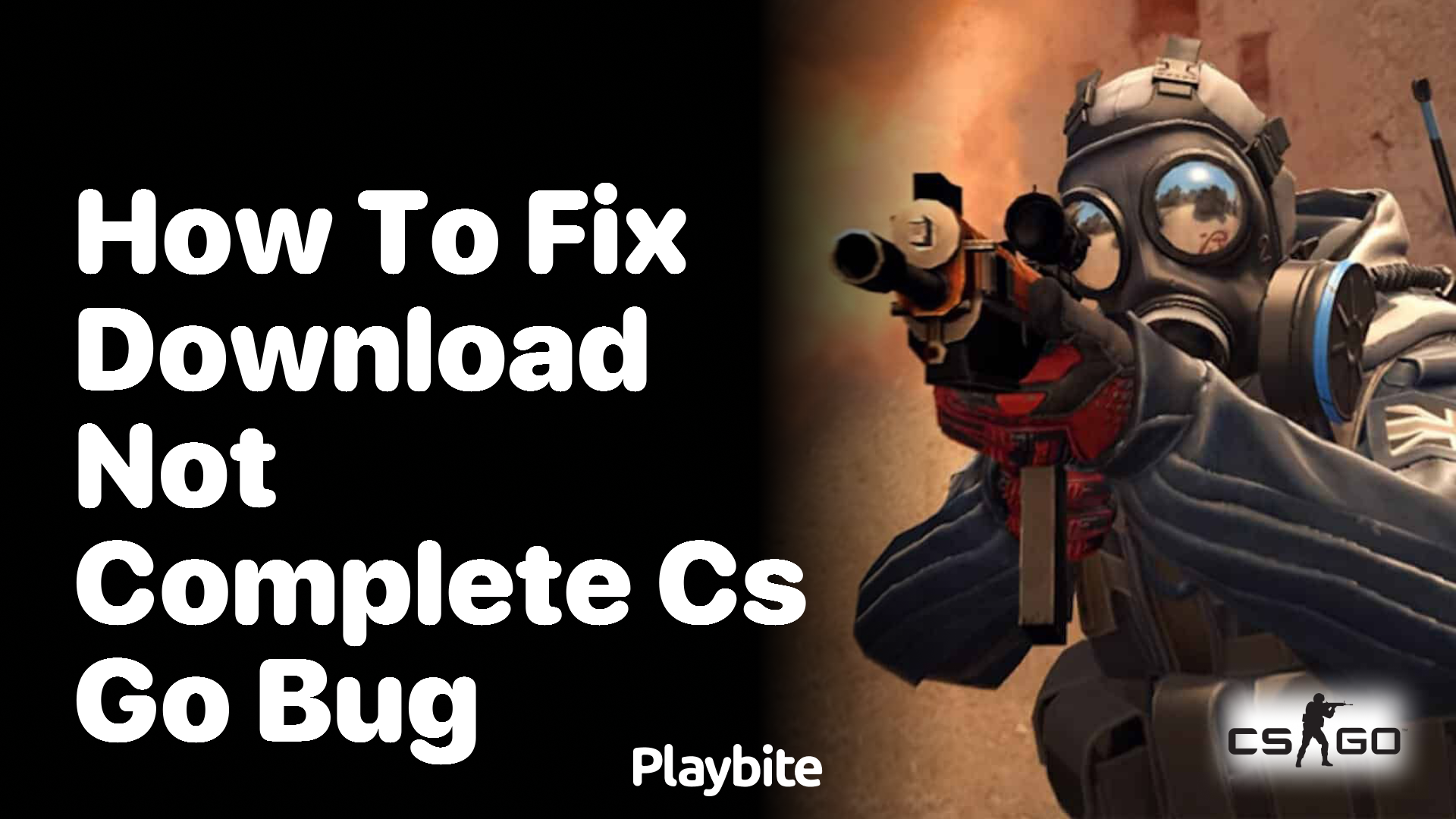 How to Fix 'Download Not Complete' CS:GO Bug - Playbite