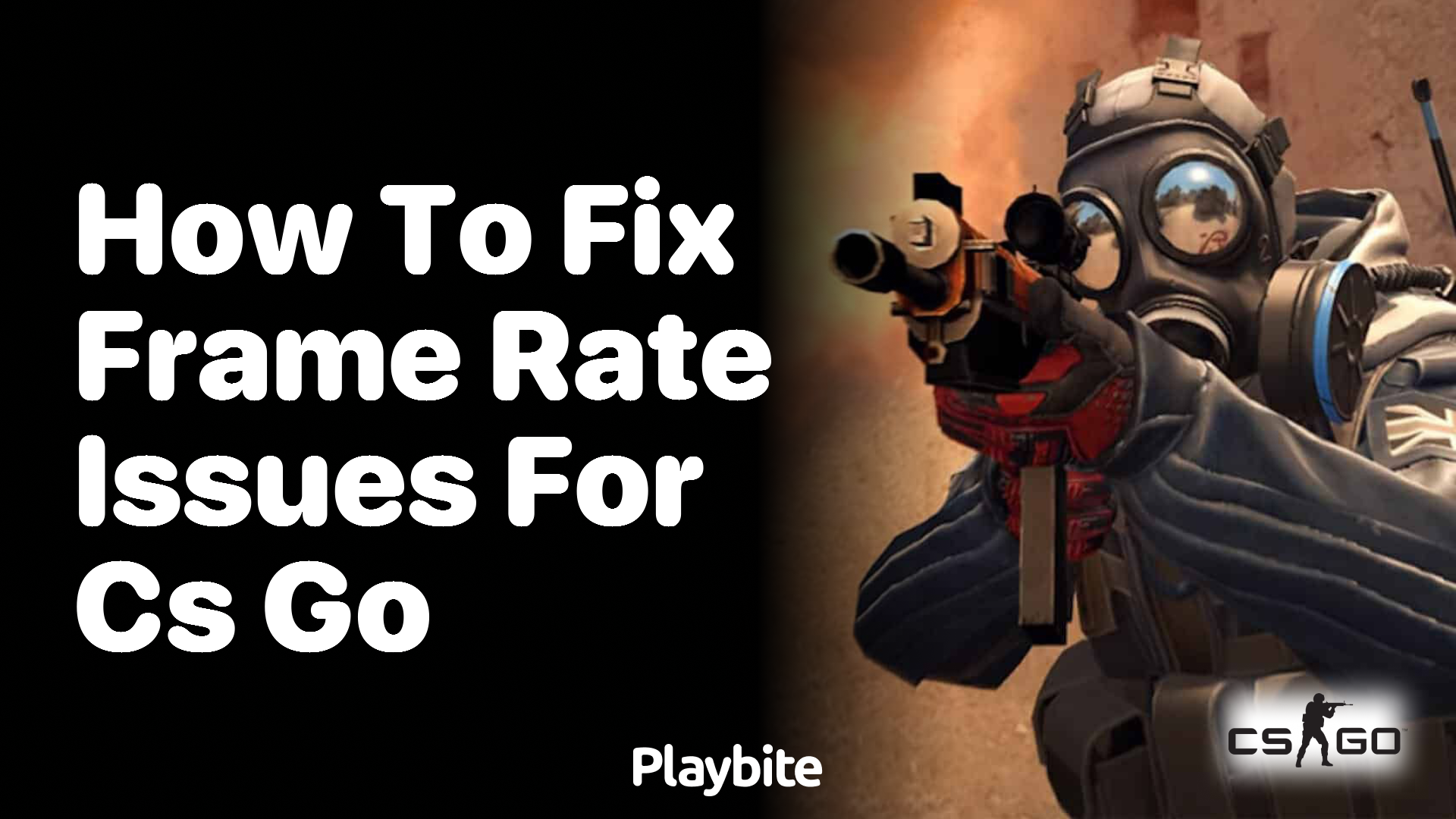How to Fix Frame Rate Issues for CS:GO - Playbite