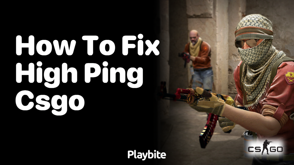 How to fix high ping in CS:GO - Playbite